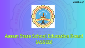 Assam State School Education Board (ASSEB) - ASSEB News